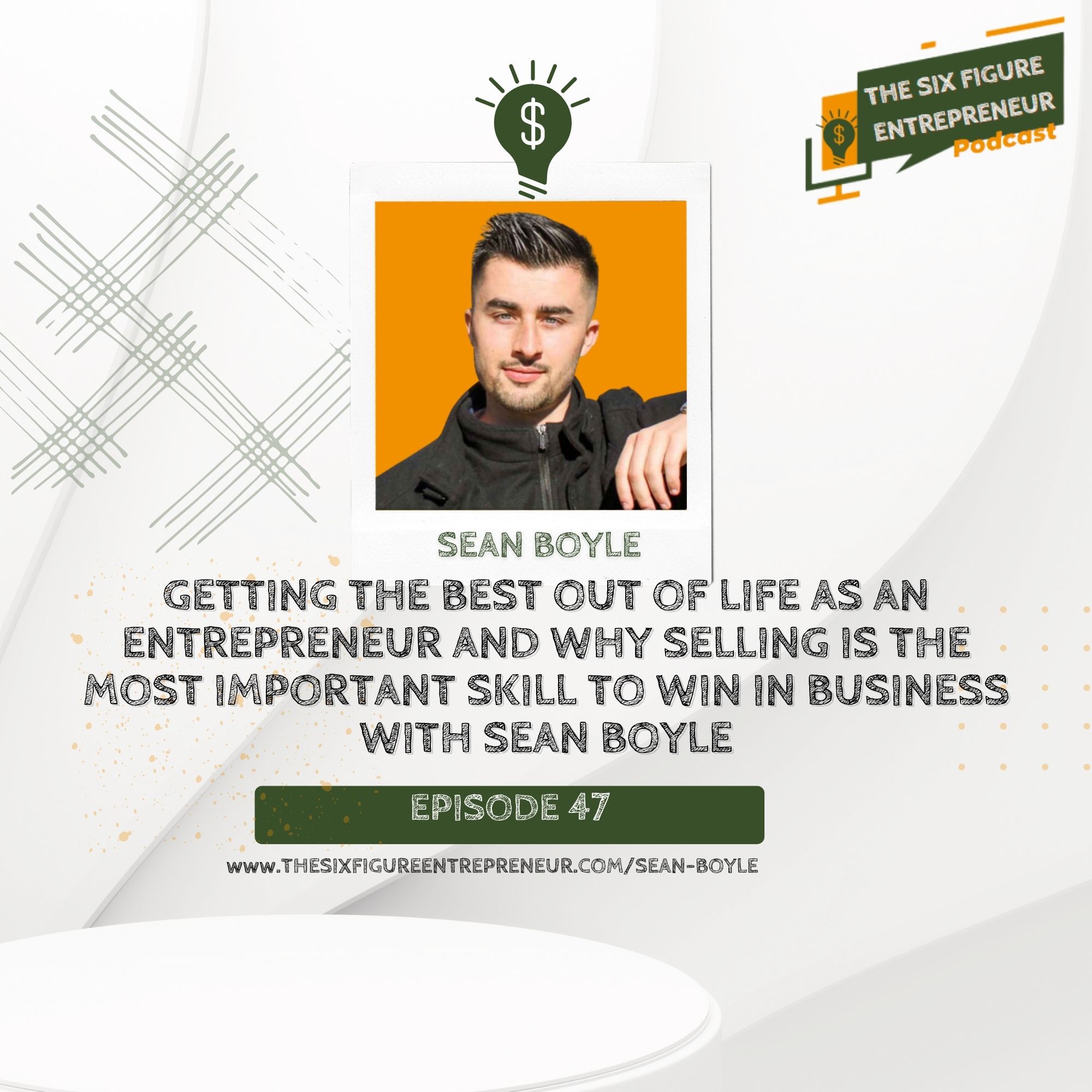 Episode 47 : Getting The Best Out Of Life As An Entrepreneur And Why ...